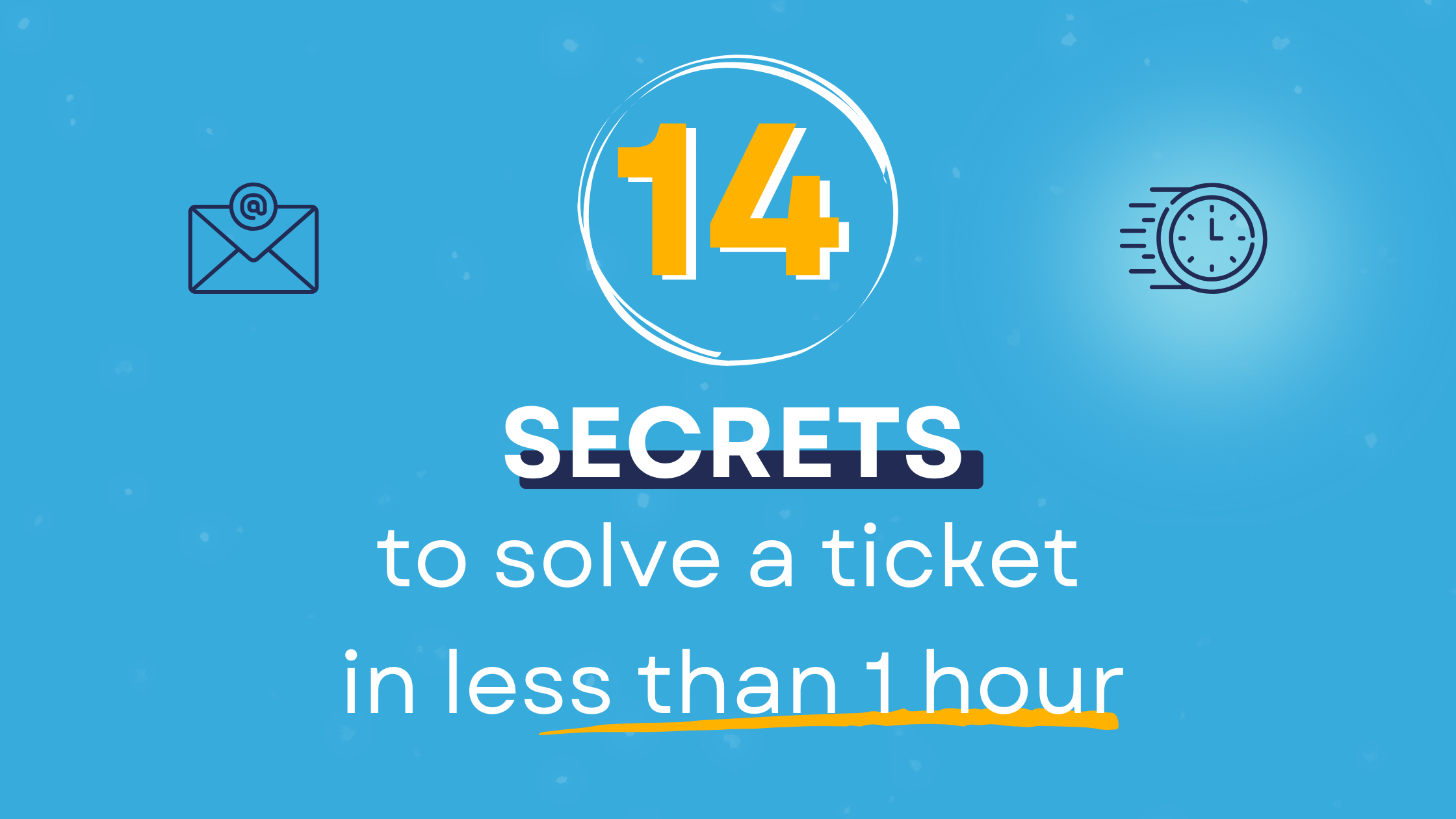 14 secrets to solve a ticket in less than 1 hour - Shortways