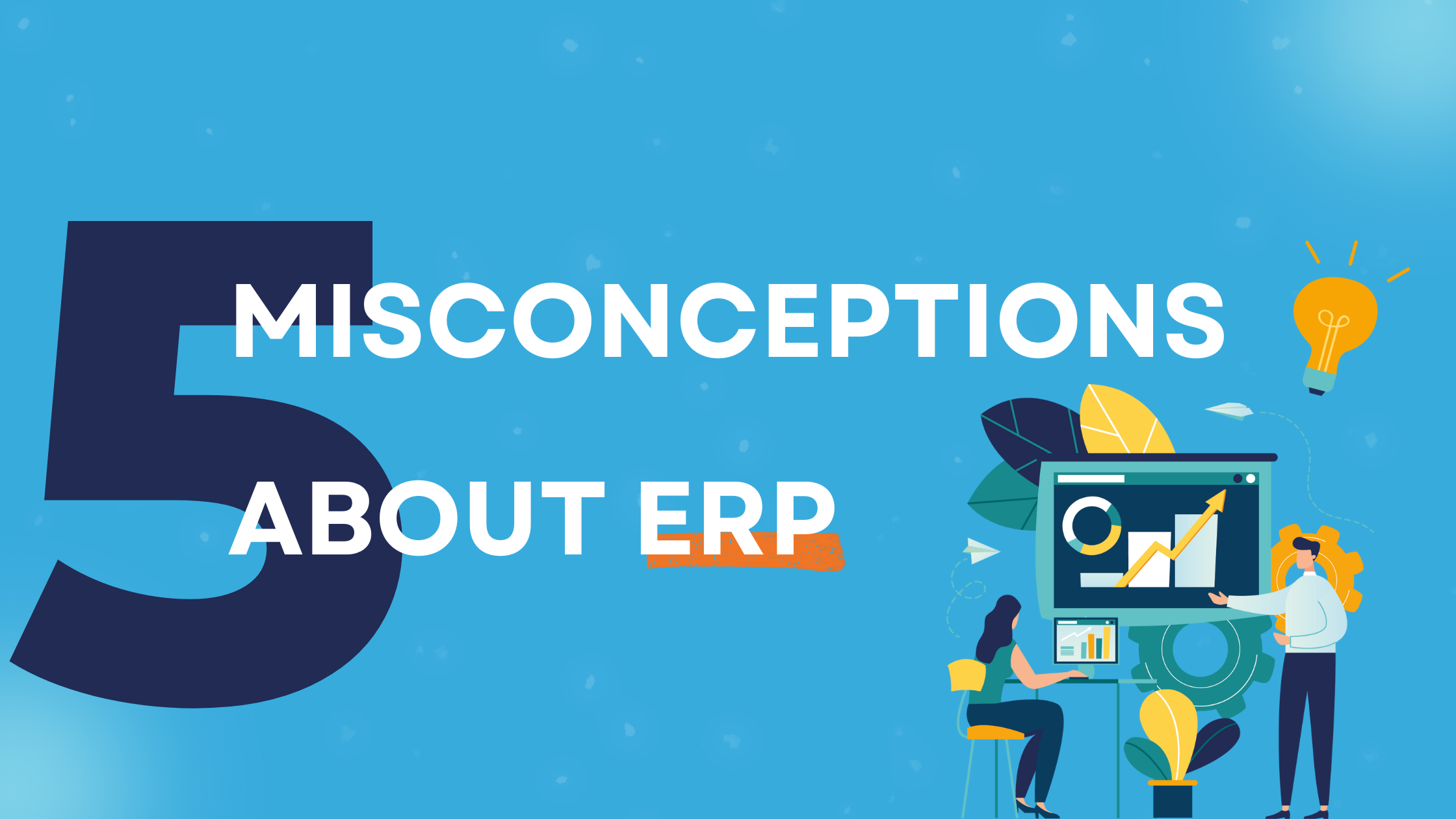 5 misconceptions about ERP (or why it is not widely adopted)