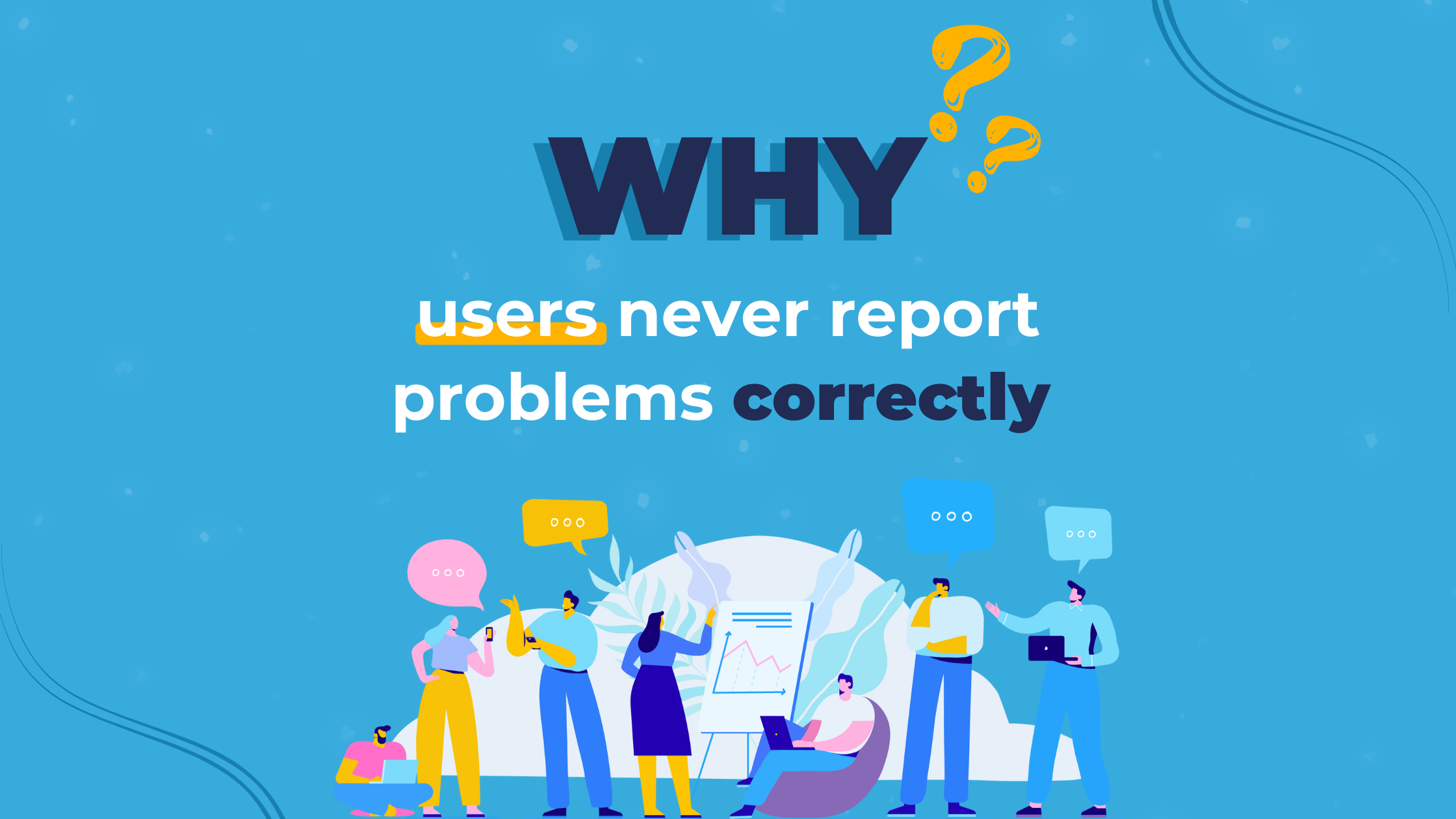 Why users never report problems correctly - Shortways