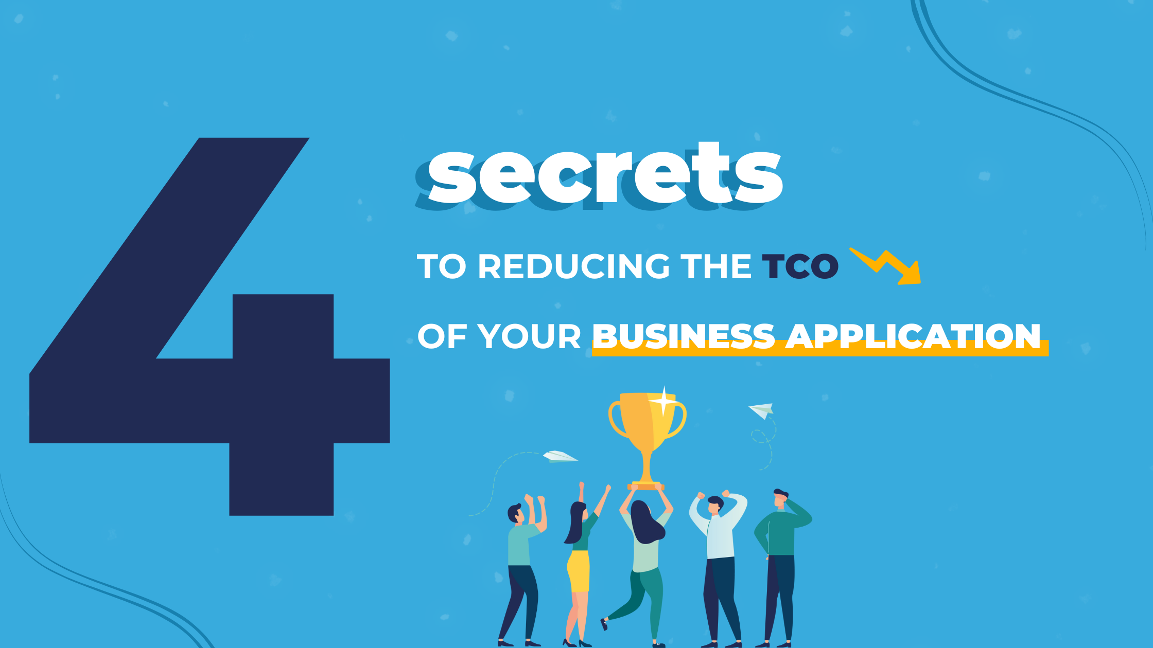 4 Secrets to Reducing the TCO of Your Business Application - Shortways