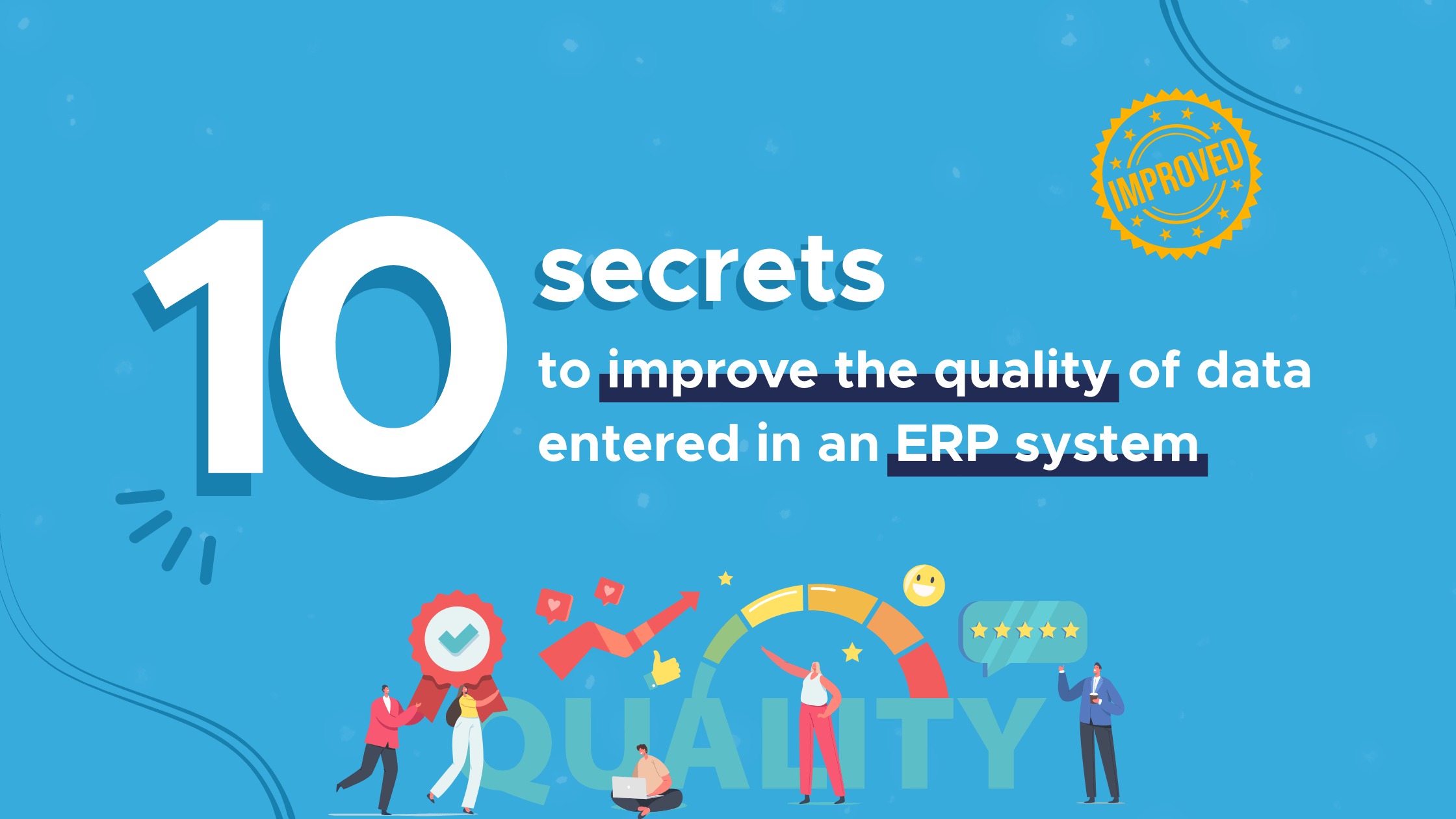 10 Secrets to Improve the Quality of Data Entered in an ERP System